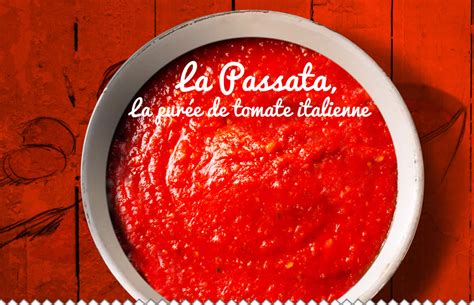 Passata La Vraie Purée De Tomate Italienne Cuisinez Sur Jaime