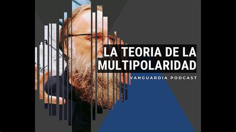 La Teoría De La Multipolaridad De Alexander Dugin Youtube
