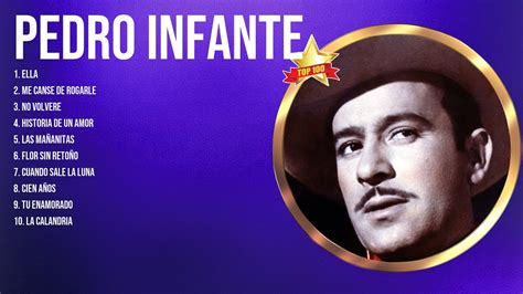 Pedro Infante Latin Songs Ever ~ The Very Best Songs Playlist Of All