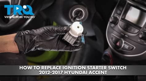How To Replace Ignition Starter Switch 2012 2017 Hyundai Accent Youtube