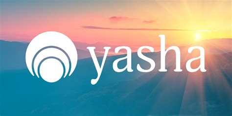 Yasha™ About