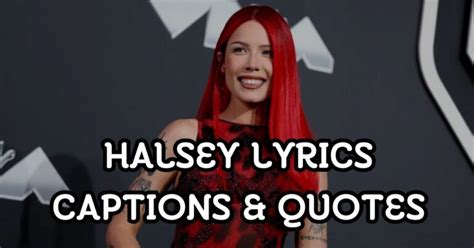 85 Halsey Lyrics Captions And Quotes For Instagram Statusbuzz