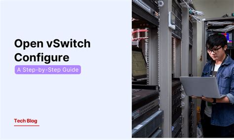 Open Vswitch Configure A Step By Step Guide For Ubuntu Geekyants