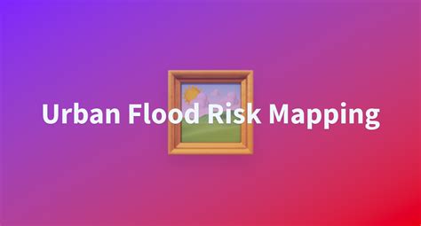 Urban Flood Risk Mapping A Hugging Face Space By Cicil0208