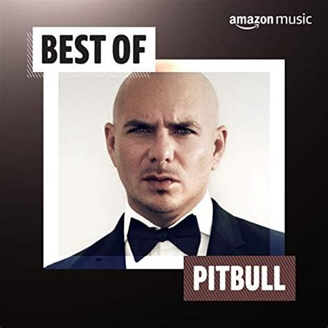 Best Of Pitbull Playlist On Amazon Music Unlimited
