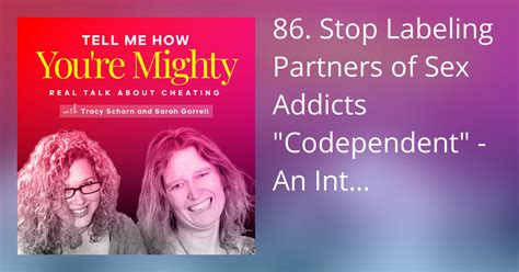 86 Stop Labeling Partners Of Sex Addicts Codependent An Int