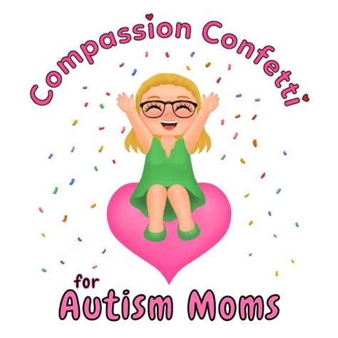 Compassion Confetti For Autism Moms