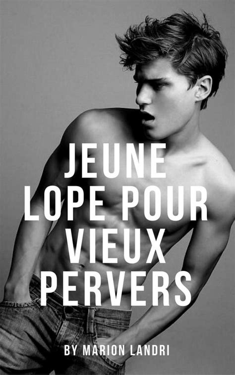 Jeune Lope Pour Un Vieux Pervers Ebook Marion Landri 1230002218854