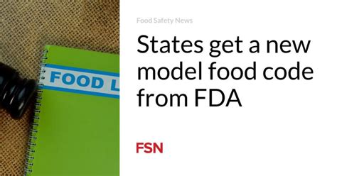 States Get A New Model Food Code From Fda Food Safety News Brova