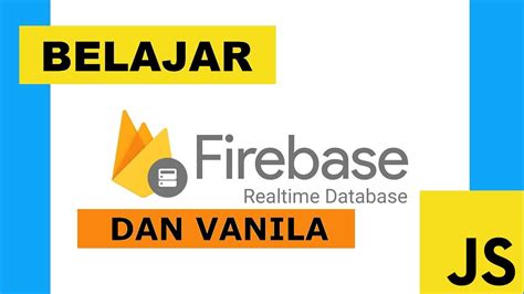 Belajar Realtime Database Dengan Firebase Dan Vanila Javascript 1 Youtube