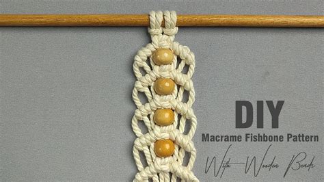 Macrame Fishbone Pattern With Wooden Beads Macrame Pattern Tutorial