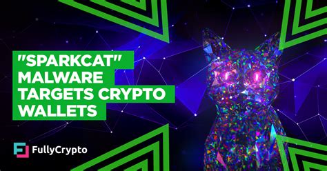 Sparkcat Malware Targets Cryptocurrency Wallet Recovery Phrases Sparkcat Malware Targets Cryptocurrency Wallet Recovery Phrases