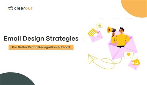 7 Strategies To Enhance Email Design For Better Brand Recognition And Recall