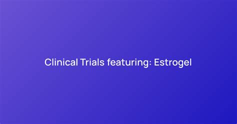 Estrogel Everything You Need To Know Power