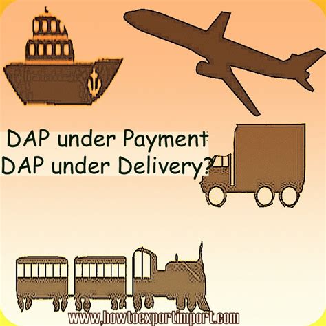 Difference Between DAP In Payment Terms And DAP In Delivery Terms