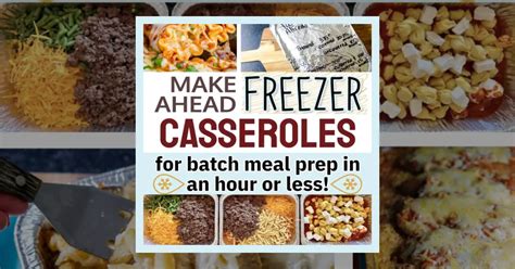 Best Make Ahead Casseroles To Freeze Plus Freezer Meal Prep Shortcuts Ive Learned