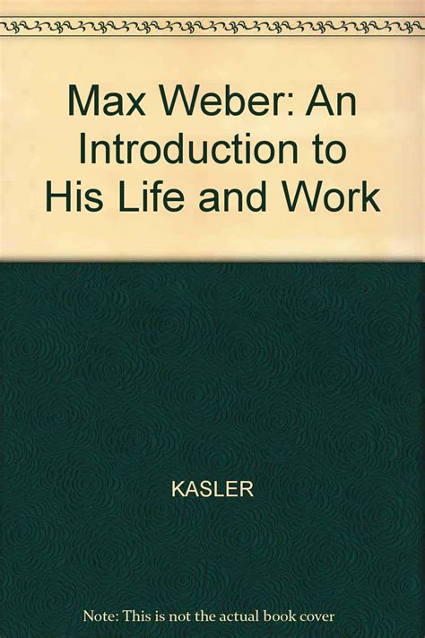 Max Weber An Introduction To His Life And Work Kasler 9780745602141