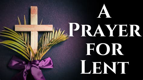 A Prayer For Lent The Catholic Crusade