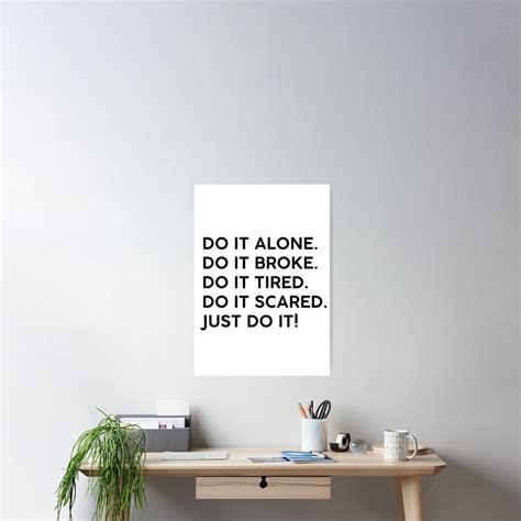 Do It Alone Do It Broke Do It Tired Do It Scared Just Do It