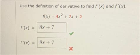 Solved Use The Definition Of Derivative To Find F X And Chegg Com