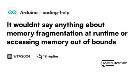 It Wouldnt Say Anything About Memory Fragmentation At Runtime Or Accessing Memory Out Of