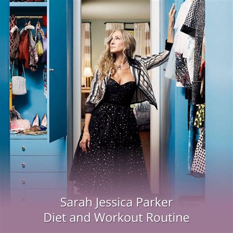 Sarah Jessica Parkers Diet And Workout Routine Rachael Attard