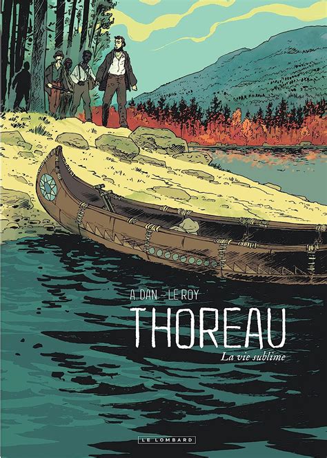 Amazon Fr Thoreau La Vie Sublime Maximilien Le Roy A Dan Livres