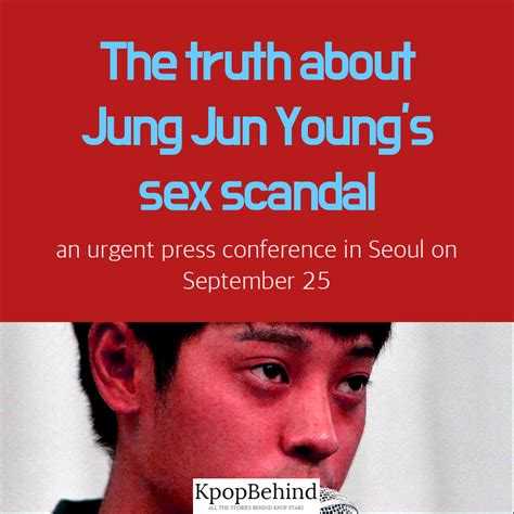 The Truth About Jung Jun Youngs Sex Scandal