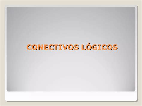Conectivos Logicos Ppt
