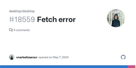 Fetch Error · Issue 18559 · Desktopdesktop · Github