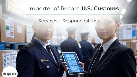 Importer Of Record U S Customs Services Responsibilities