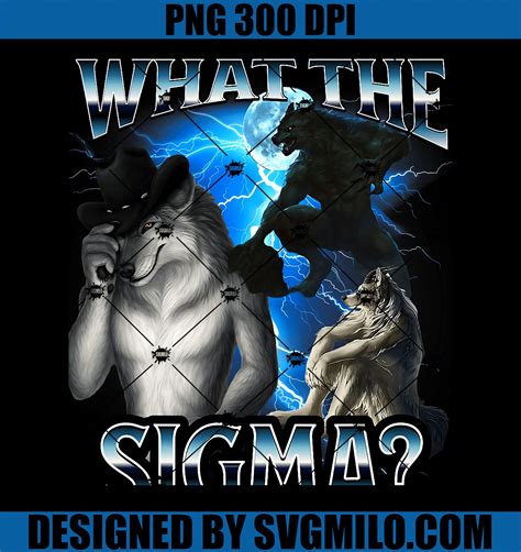 Funny Alpha Wolf Meme Png What The Sigma Bootleg Png