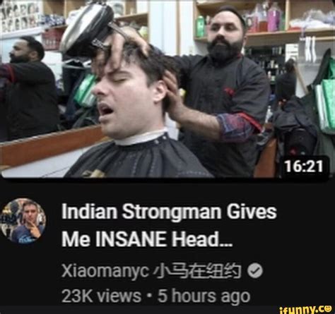 Indian Strongman Gives Me Insane Head Xiaomanyc Views 5 Hours Ago