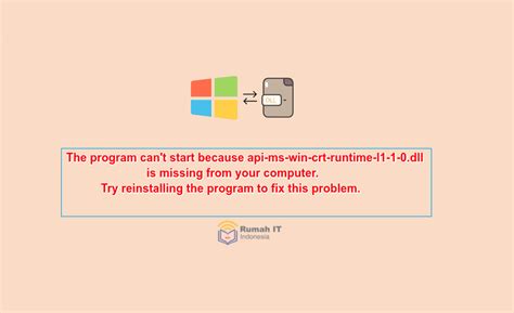 Mengatasi Api Ms Win Crt Runtime L1 1 0dll Is Missing Rumah It