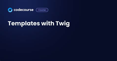 Templates With Twig Codecourse