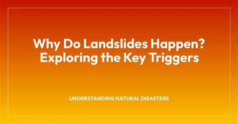 Why Do Landslides Happen Exploring The Key Triggers • Disaster Shiksha