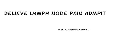 Relieve Lymph Node Pain Armpit Cbd Pill Erwin Natrals For Brain Awake