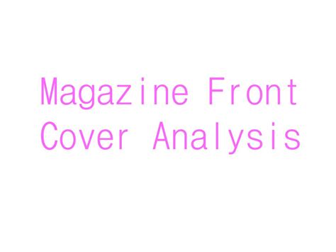 Ppt Magazine Front Cover Analysis Powerpoint Presentation Free Download Id 2537233