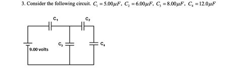 Consider The Following Circuit C1 5 Uf C2 6 Uf C3 8 Uf C4