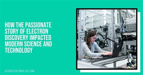 Atom Discovery A Passionate Story And Its Lasting Impact On Science