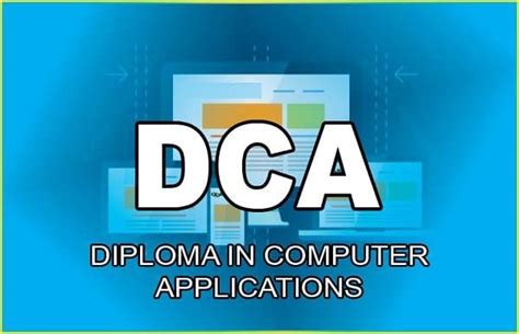 Diploma In Computer Applications Dca Course Details Eligibility