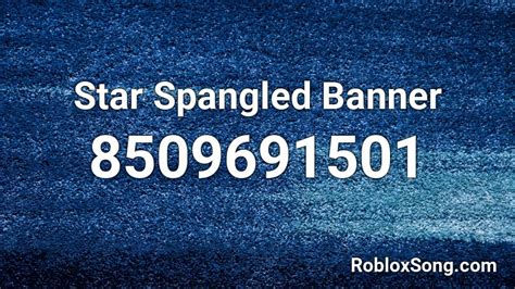 Star Spangled Banner Roblox Id Roblox Music Codes