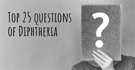 Diphtheria Top 25 Questions Diphtheria Map Diseasemaps