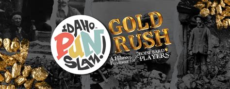 Idaho Pun Slam Gold Rush Fundraiser The Boise Bard Players