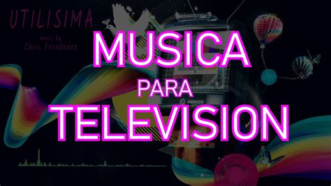 Musica Para Tv Cortina Programa Television Youtube