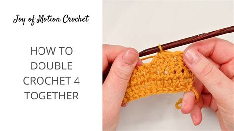 How To Dc4tog In Crochet Double Crochet 4 Together Youtube