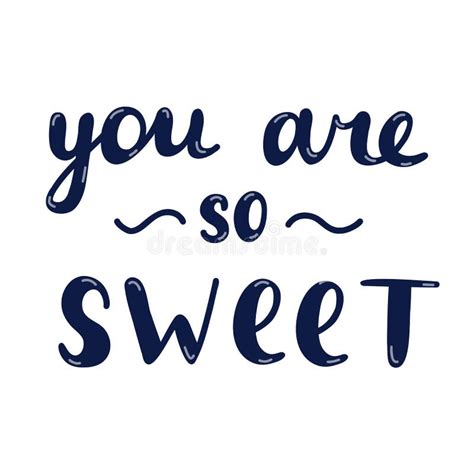 You Are So Sweet Romantic Phrase Celebration Greeting For Valentine S