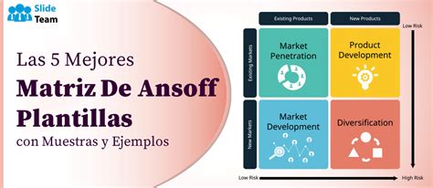 Las 5 Mejores Plantillas De Matrices De Ansoff Con Muestras Y Ejemplos