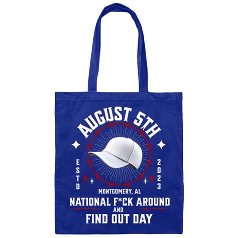 August 5th National F Ck Around And Find Out Day Tote Bag The Purpose
