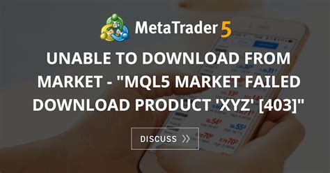 Unable To Download From Market Mql5 Market Failed Download Product Xyz 403 Metatrader